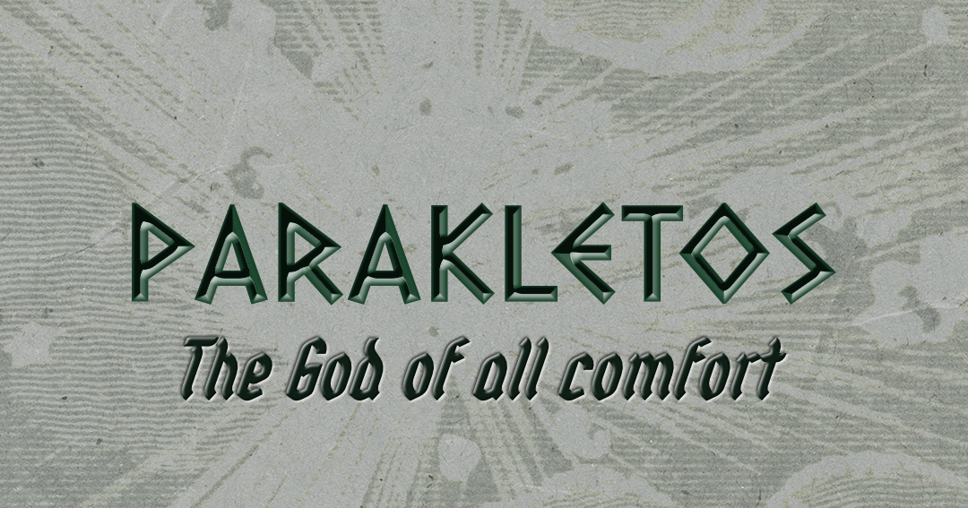 Parakletos - The God of Comfort | Door of Hope